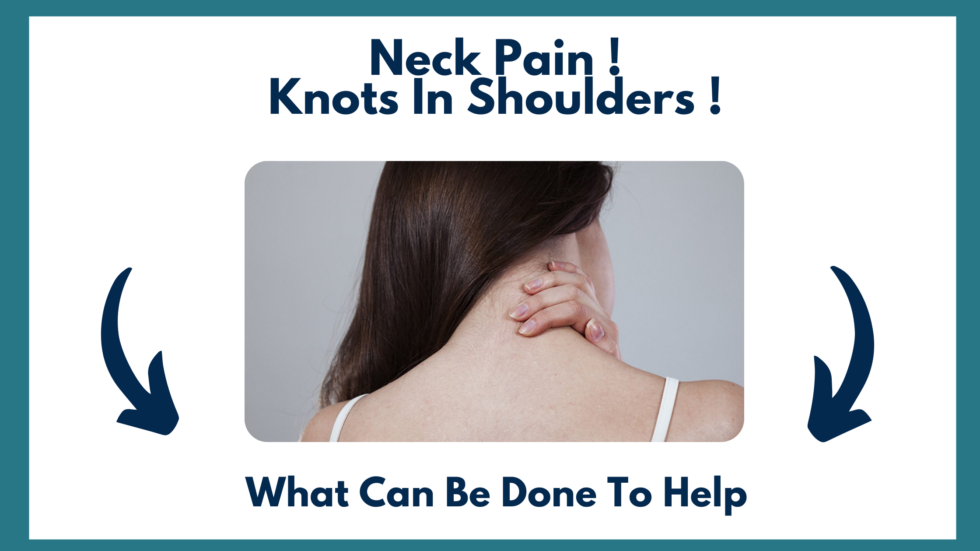Neck Pain! Knots In Your Shoulders! What Can be Done To Help | Midlands ...